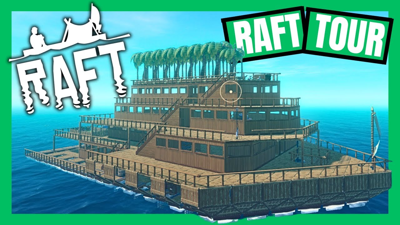 RAFT | Tour of the Raft so far! - YouTube