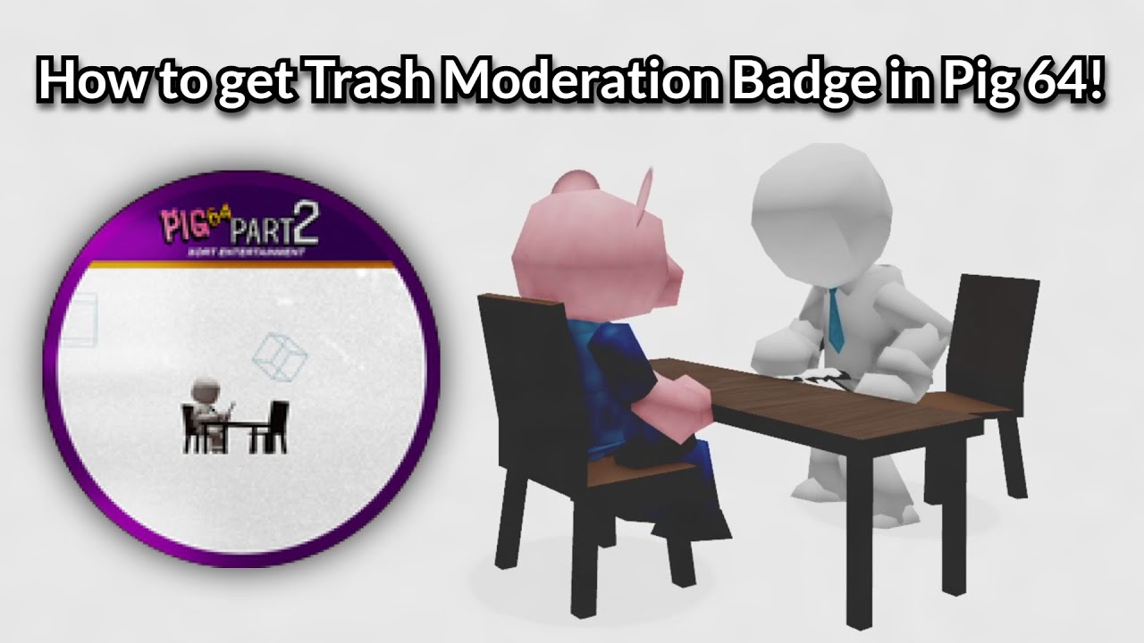 HOW TO GET "Trash Moderation" Badge In ROBLOX PIG 64 PART 2 - YouTube