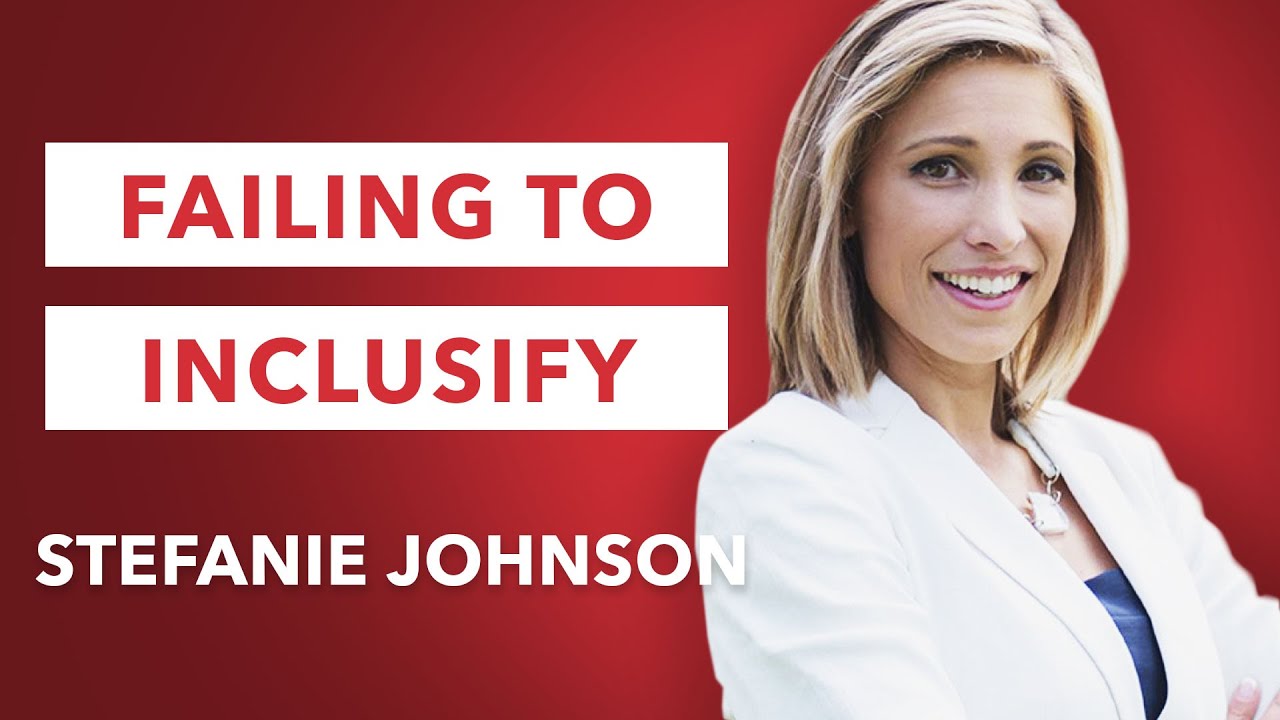 Leaders Failing to Inclusify | Stefanie Johnson - YouTube
