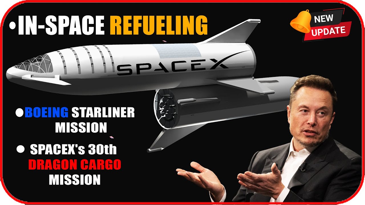 Update.. SpaceX Starship In-Space Refueling, And Boeing's Starliner ...