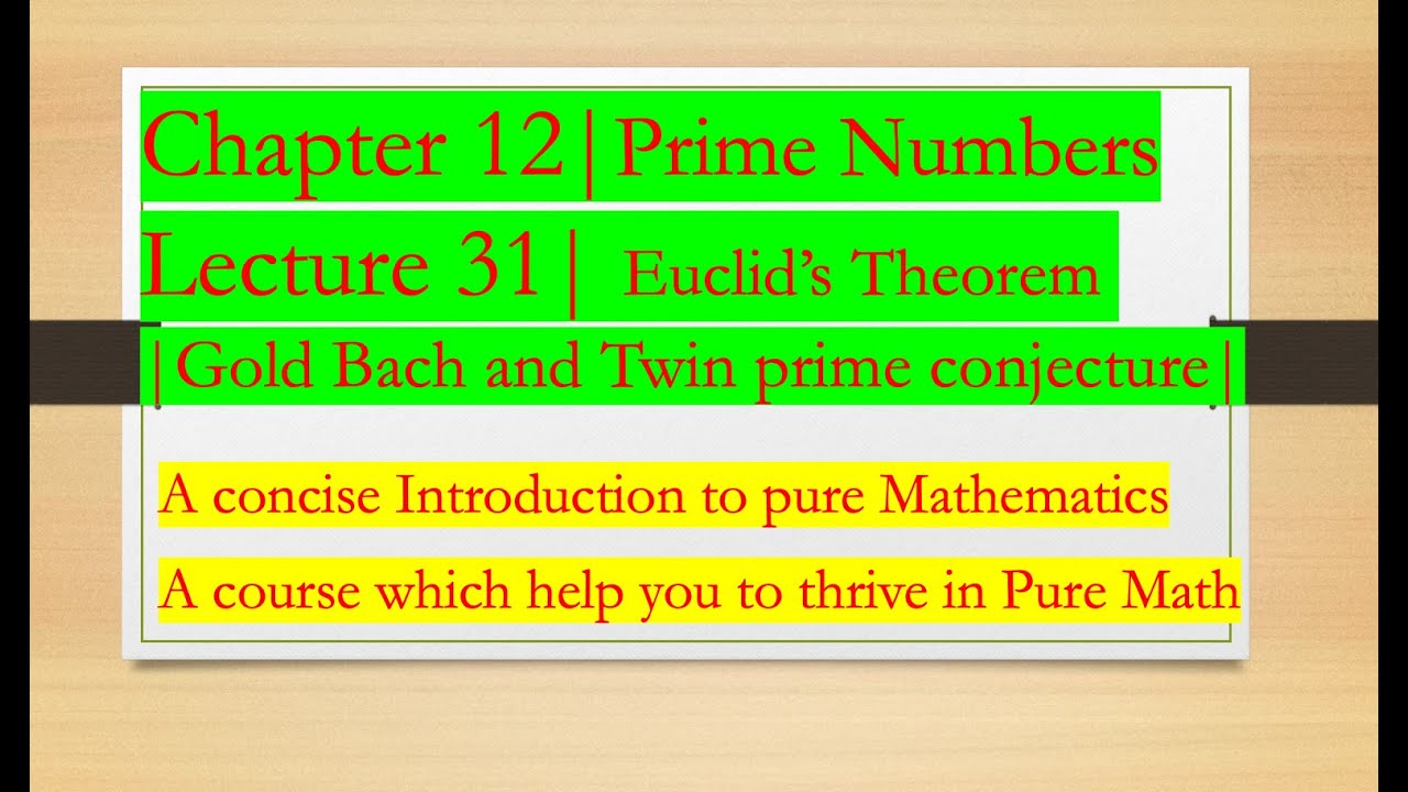 Intro to Pure Math:31|Euclid's theorem Gold back, Twin prime conjecture |Chapter 12: Prime ...