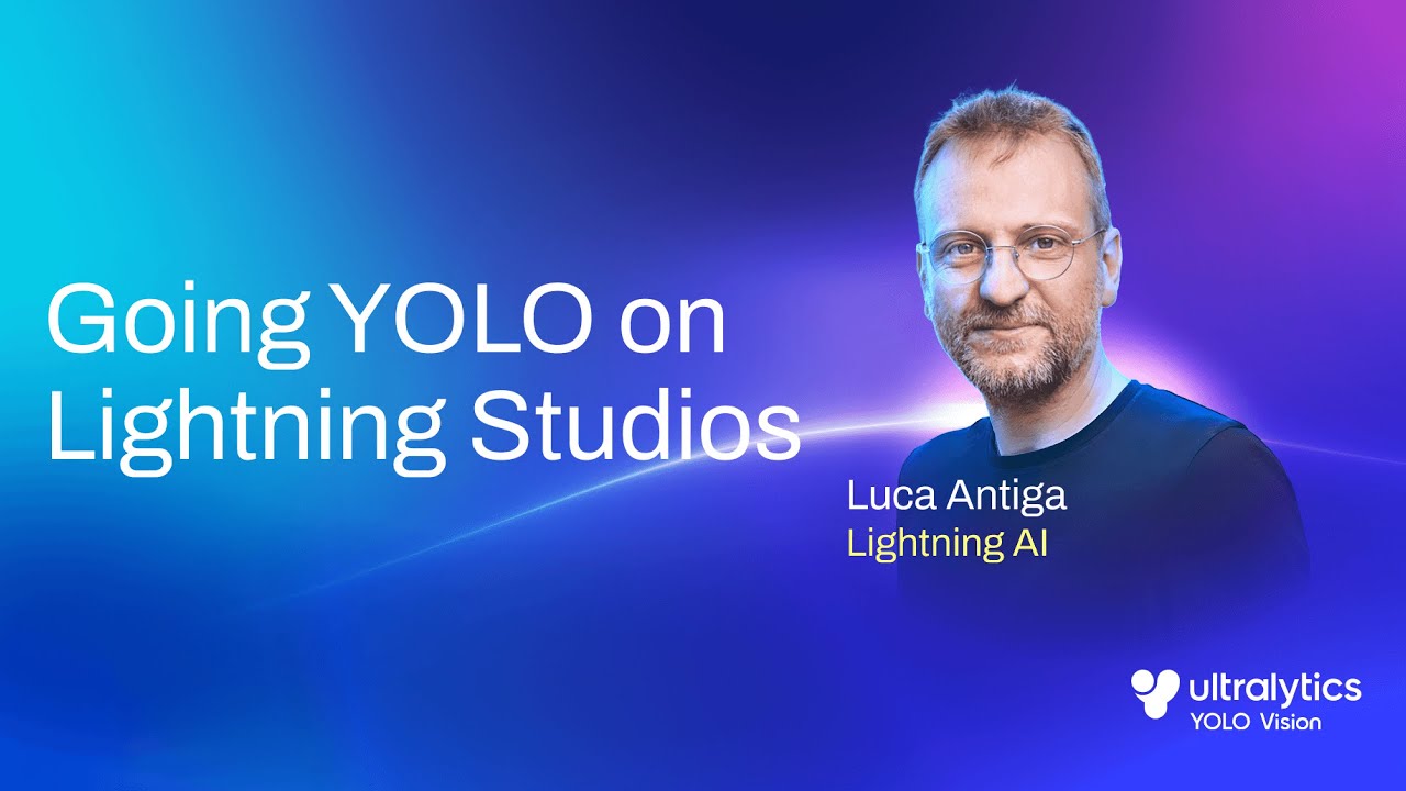 Going YOLO on Lightning Studios - Lightning AI 🚀 | Ultralytics YOLO VISION 2024 | YV24 Talk #06 ...