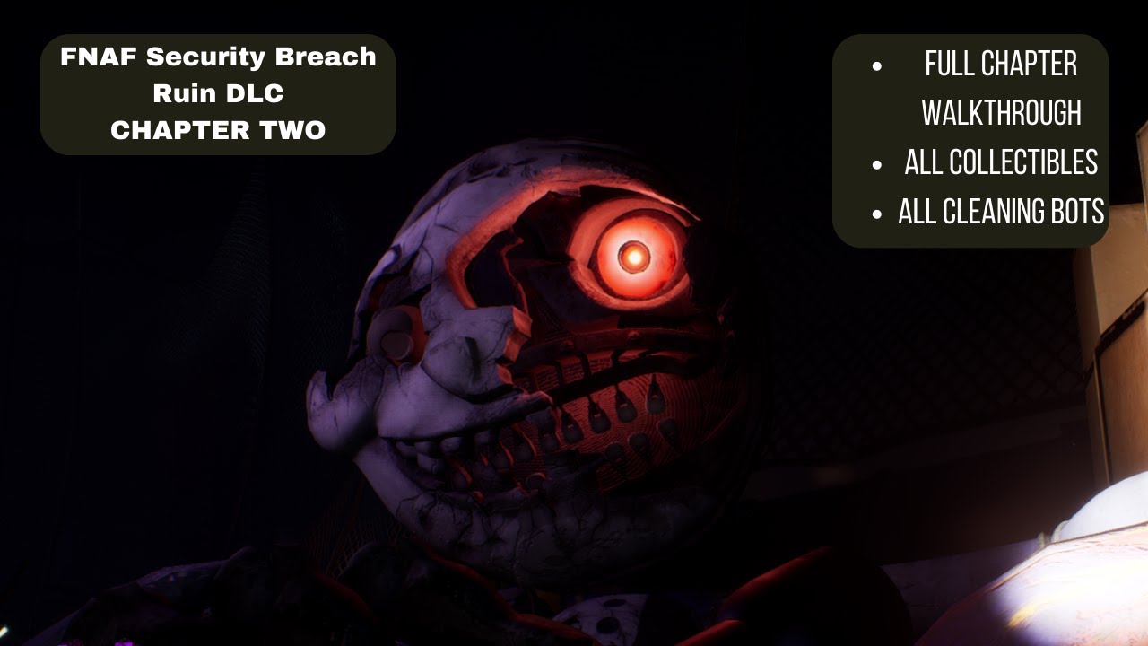 FNAF Security Breach Ruin DLC | Chapter Two 100% Guide (No Commentary ...