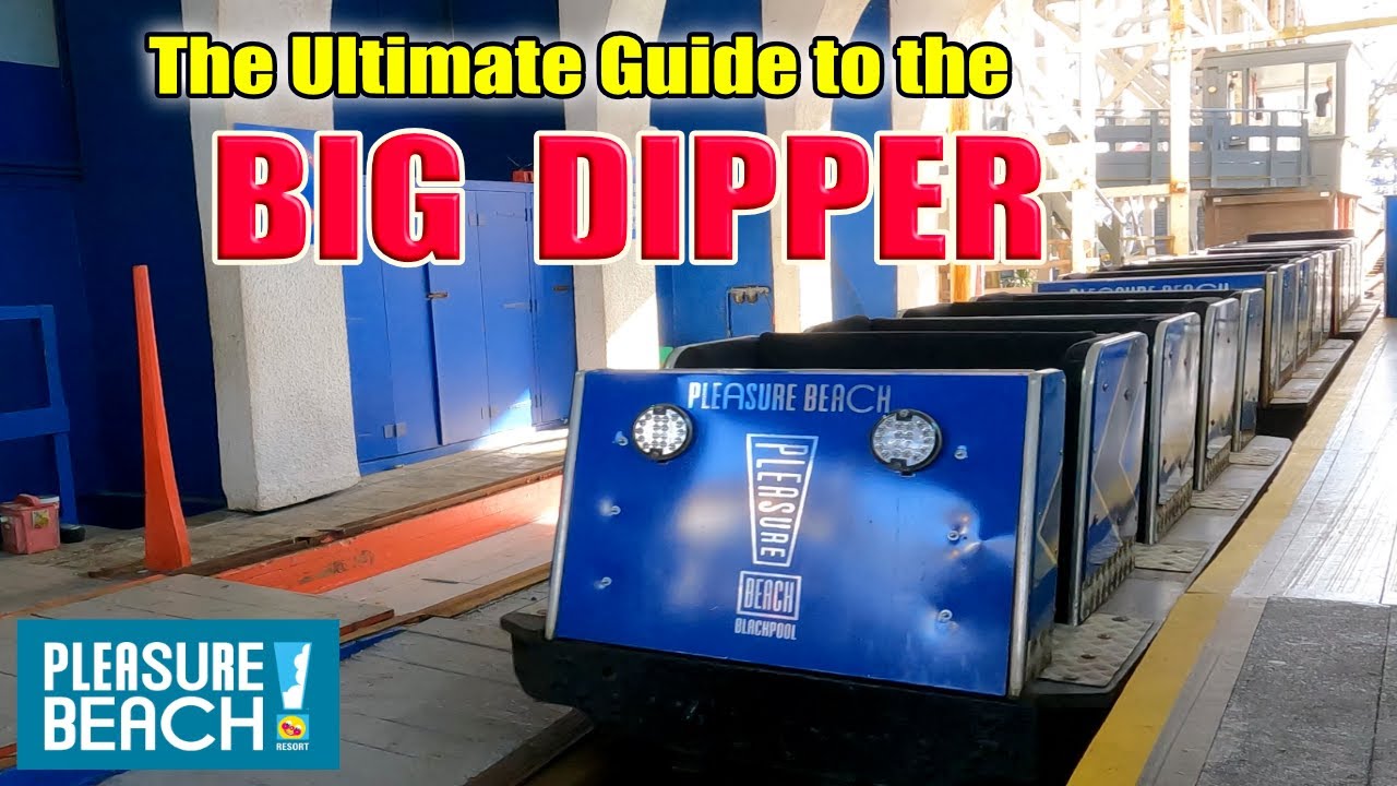 The Ultimate Guide to the BIG DIPPER | Blackpool Pleasure Beach - YouTube