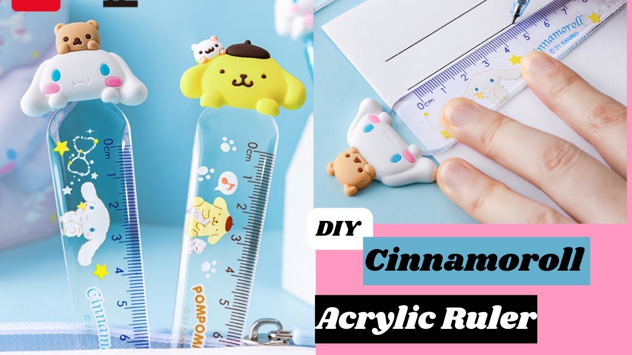 DIY Sanrio Cinnamoroll Acrylic Ruler / how to make cute acrylic ruler ...