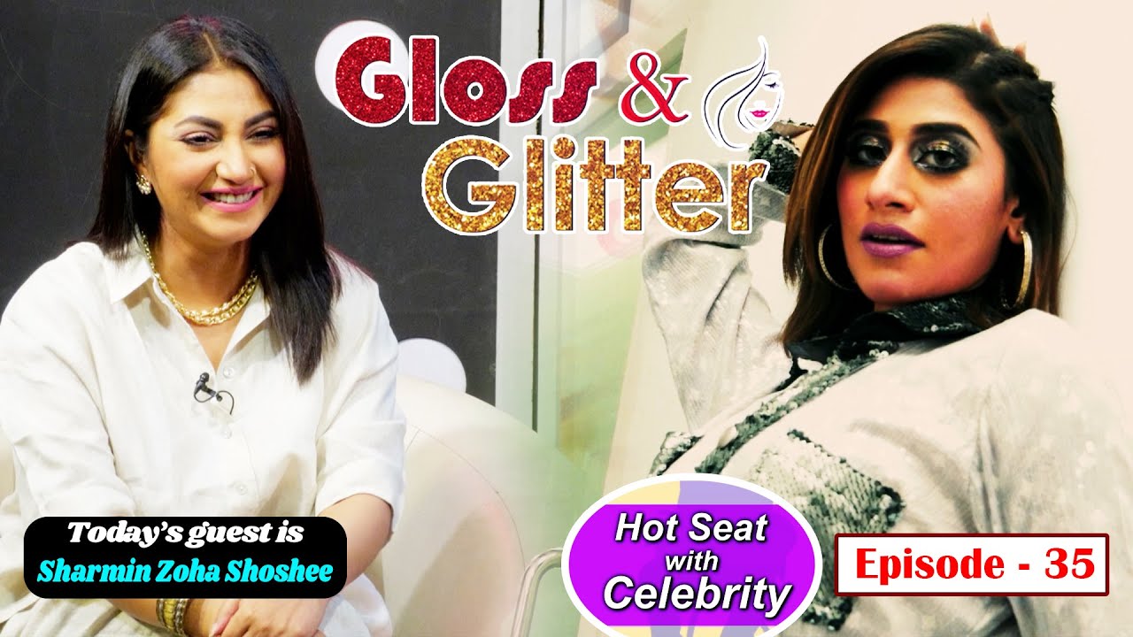 Sharmin Zoha Shoshee | Actress | Trendy Look & Getup | Gloss & Glitter ...