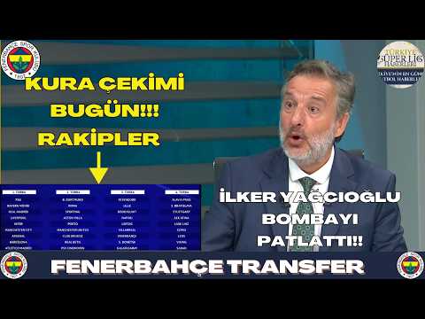 İLKER YAĞCIOĞLU FENERBAHÇE 'DEN TRANSFER MÜJDESİ