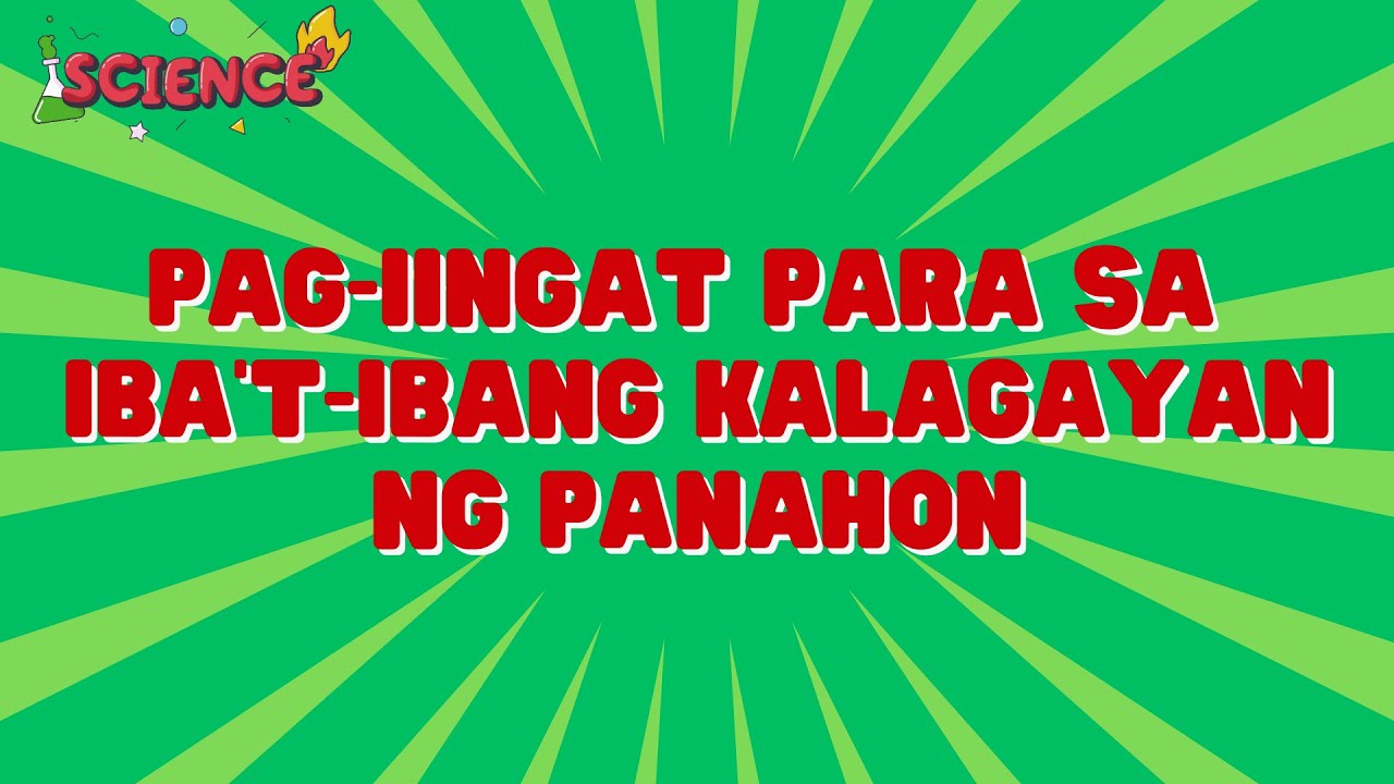 Science 3 Quarter 4 Week 5-6 -Pag-iingat sa ibat-ibang kalagayan ng ...