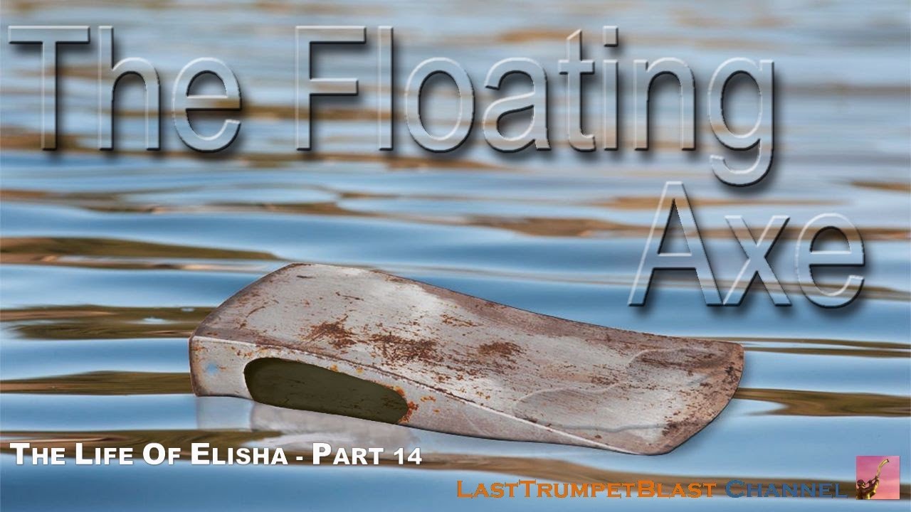 The Floating Axe - The life of Elisha Part 14 - YouTube