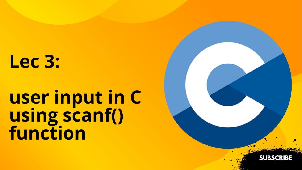 Lecture 3 User Input Using Scanf Function In C Youtube 7107
