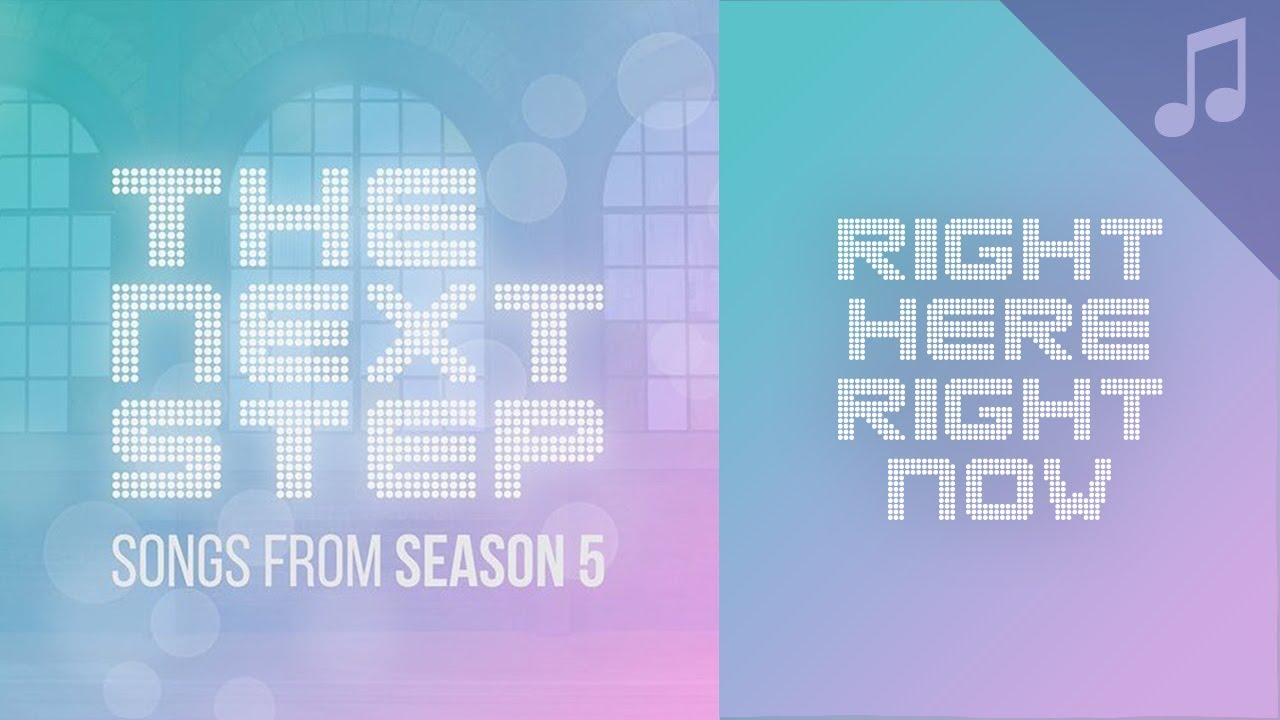 The Next Step - Right Here, Right Now - YouTube