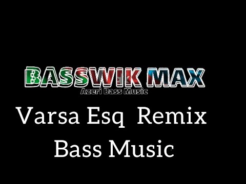 Azeri Bass Music ❤️ Varsa Esq Remix ❤️ Sohret Memmedov ft Mustafa Ceceli 2022 #basswikmax