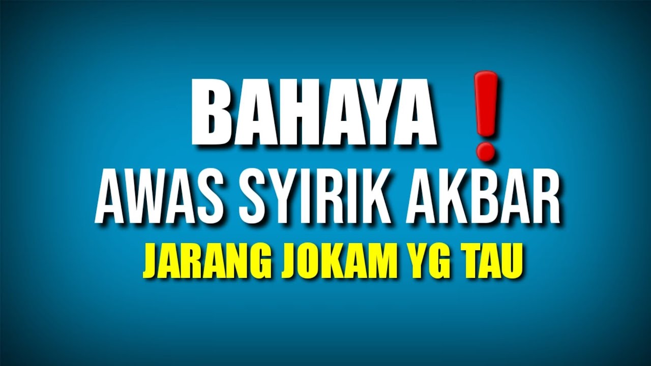 🔴 BAHAYA AWAS SYIRIK AKBAR JARANG JOKAM YG TAU - YouTube