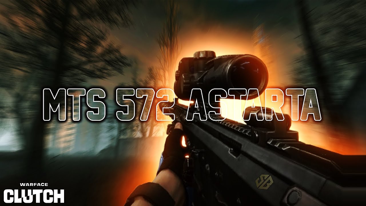 LEMBRAM DESSE MODO ? MTS-572 ASTARTA GAMEPLAY ~ WARFACE CLUTCH - YouTube