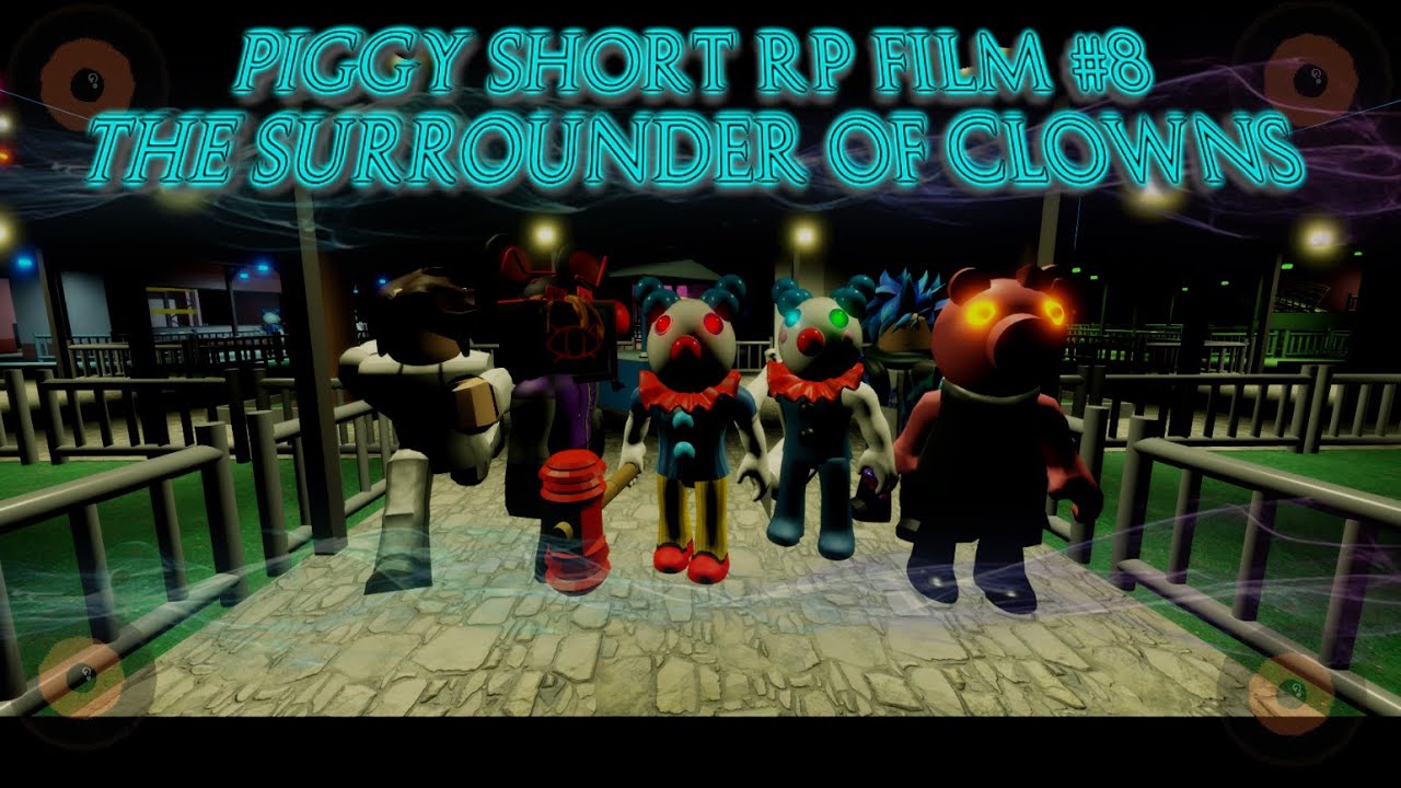 Piggy Short Rp Film 8 (The Surrounder Of Clowns) - YouTube