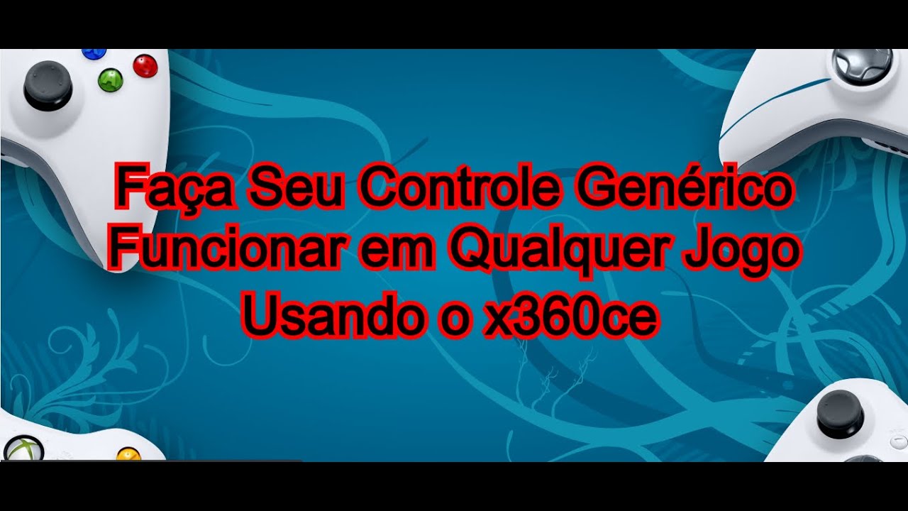 Faça Seu Controle Genérico Funcionar em Qualquer Jogo usando o x360ce ...