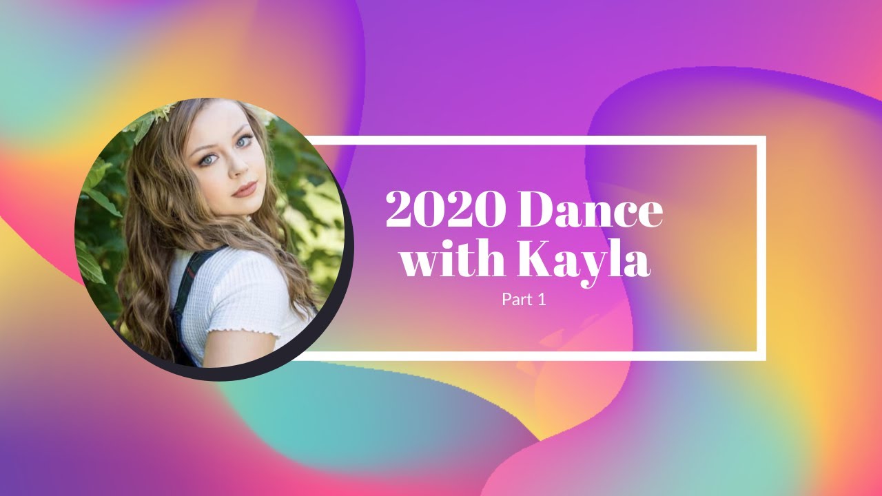 2020 Dance with Kayla Part 1 - YouTube