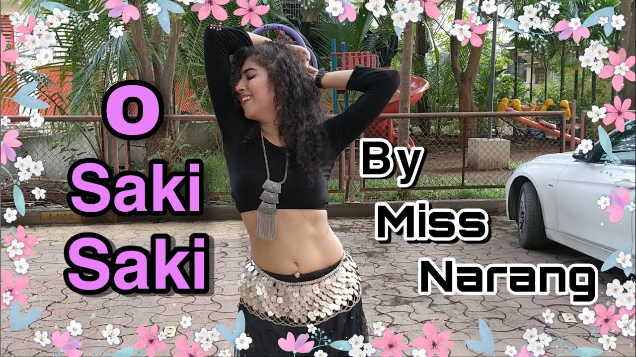 O SAKI SAKI PERFORMANCE BY MISS NARANG - YouTube