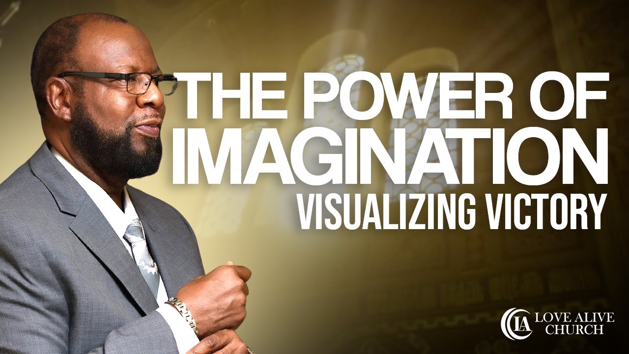 Visualizing Victory | The Power of Imagination | 2.23.25 | Love Alive ...