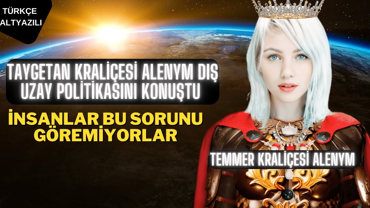 TEMMERLİ ALENYM İLE EXOPOLİTİKA - DÜNYANIN KURTULUŞU İNSANLARIN ...