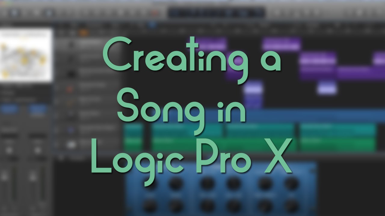 Logic Pro X - How to Make a Song - YouTube