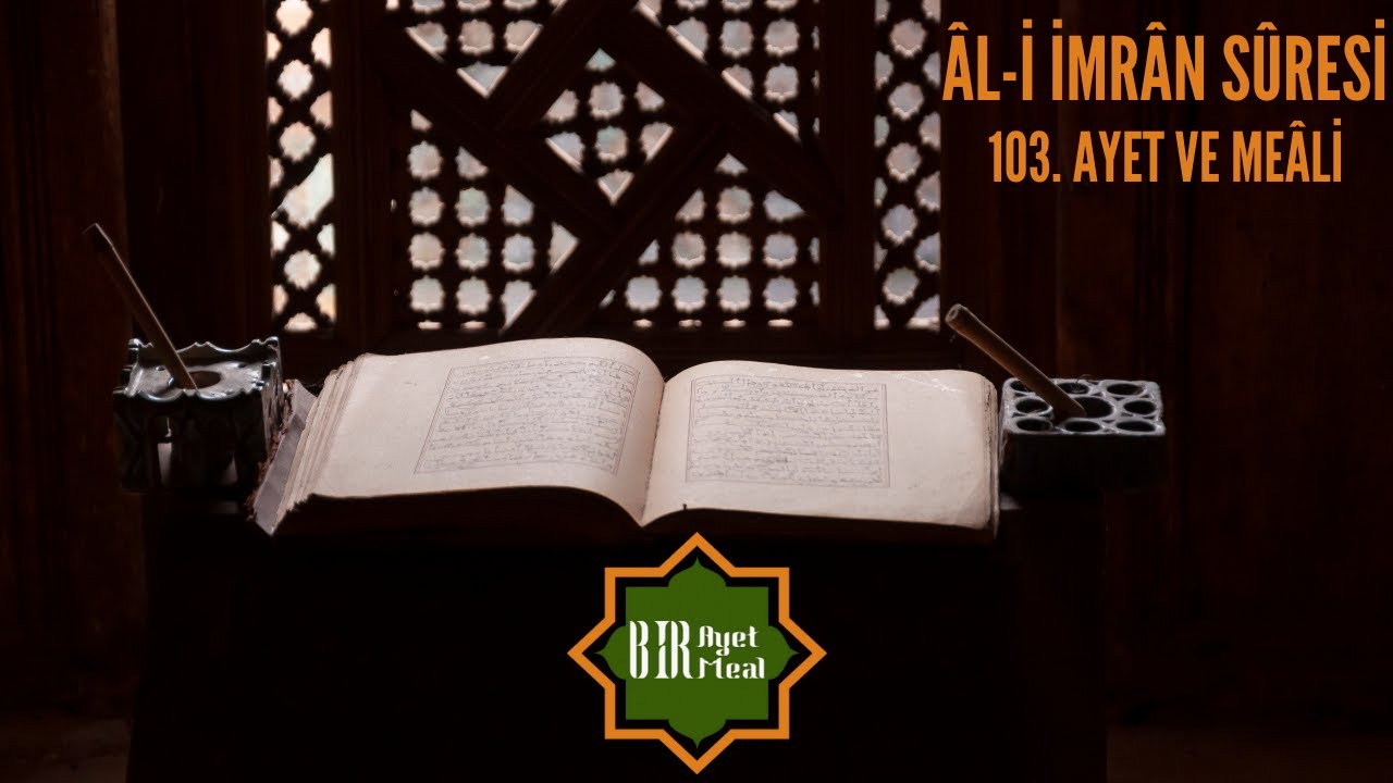 Ali İmran Suresi 103. Ayet ve Meali - YouTube