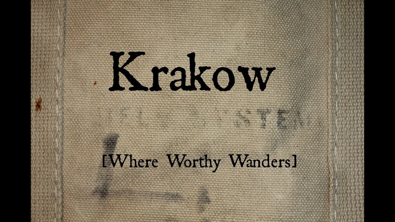 Krakow - Where Worthy Wanders - YouTube