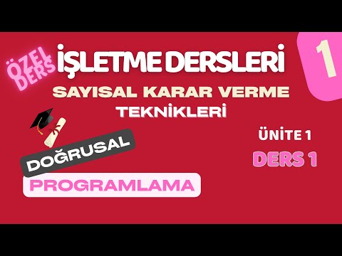 Doğrusal Programlama - Sayısal Karar Verme Teknikleri - Devamı Açıklamada- Örnek Bireysel Video Ders