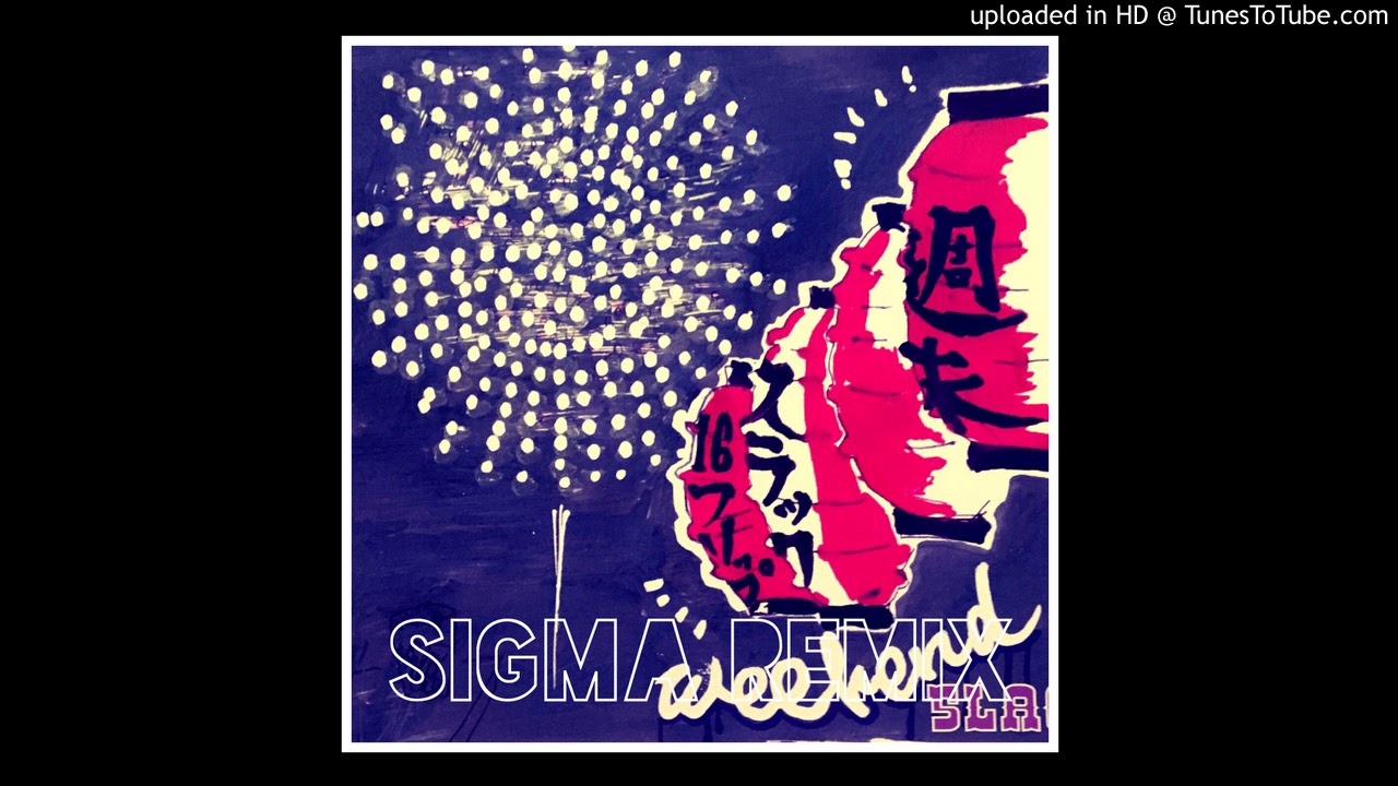 5lack - Weekend (SIGMA REMIX) - YouTube