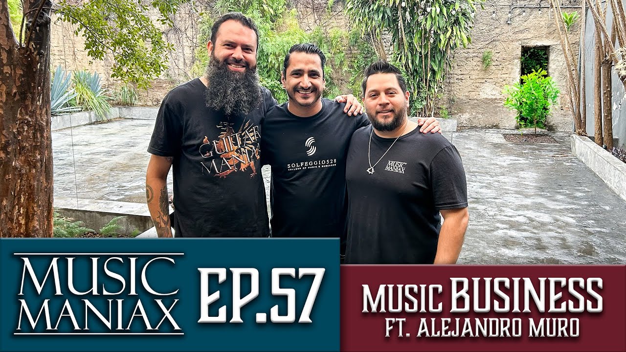 Music Business! Ft. Alejandro Muro - MUSIC MANIAX Ep.57 - YouTube