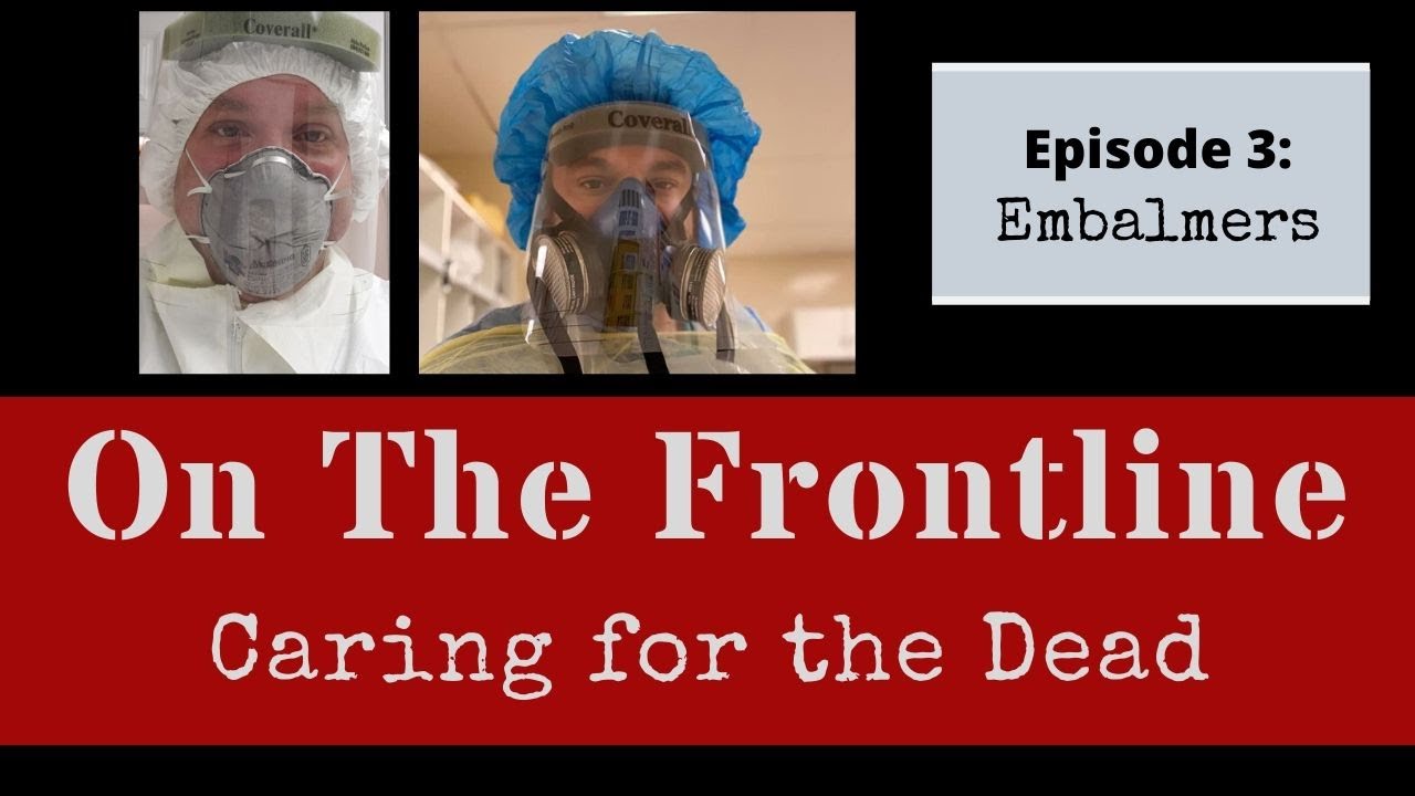 On the Frontline: Caring for the Dead with Embalmers- Episode 3 - YouTube