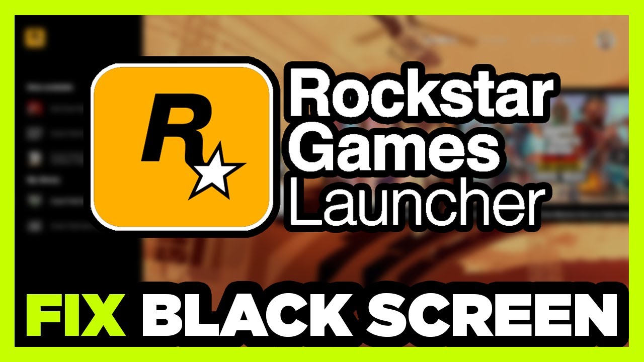 How to FIX Rockstar Games Launcher Black Screen! - YouTube
