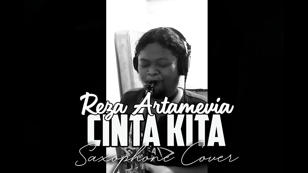 REZA ARTAMEVIA - CINTA KITA (SAXOPHONE COVER) - YouTube