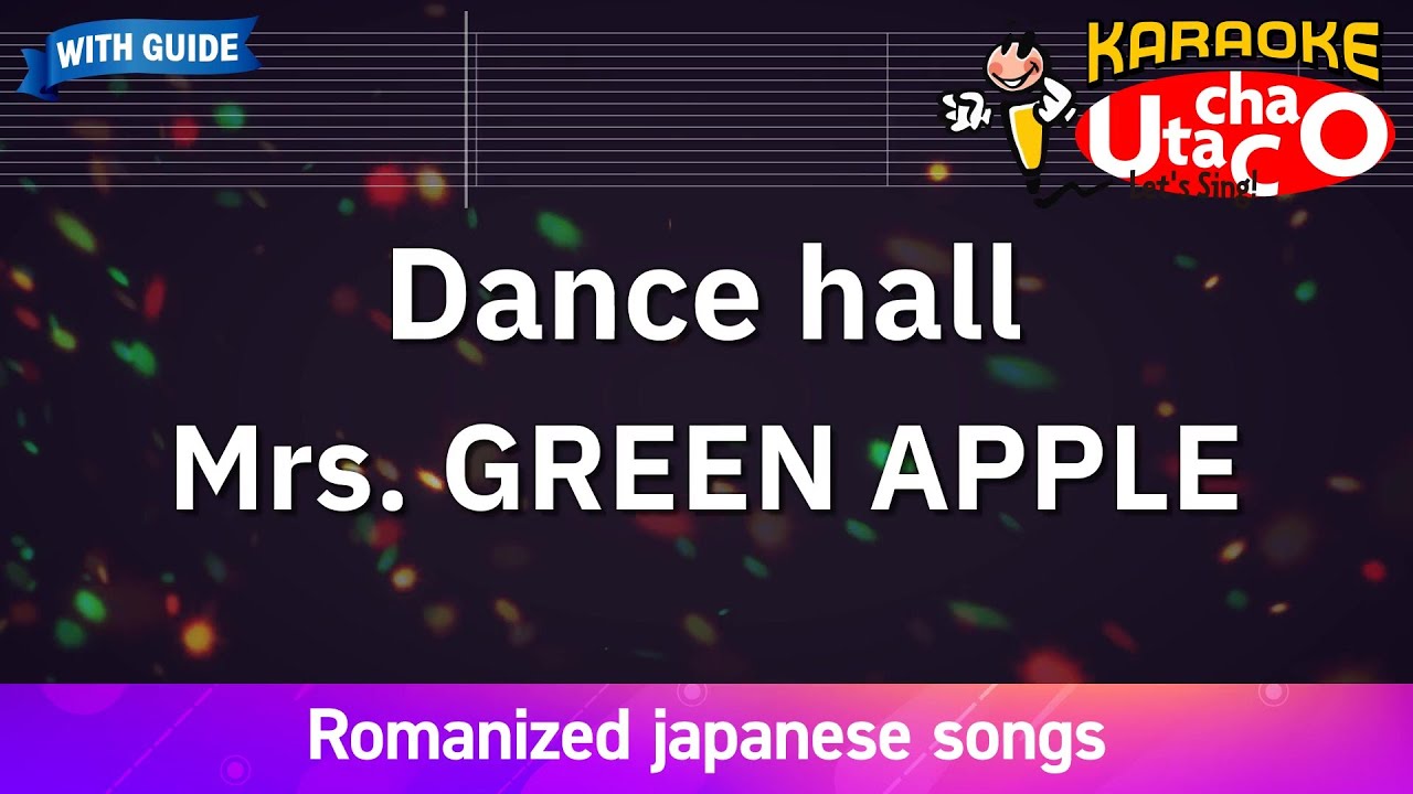 Dance hall – Mrs. GREEN APPLE (Romaji Karaoke with guide) - YouTube