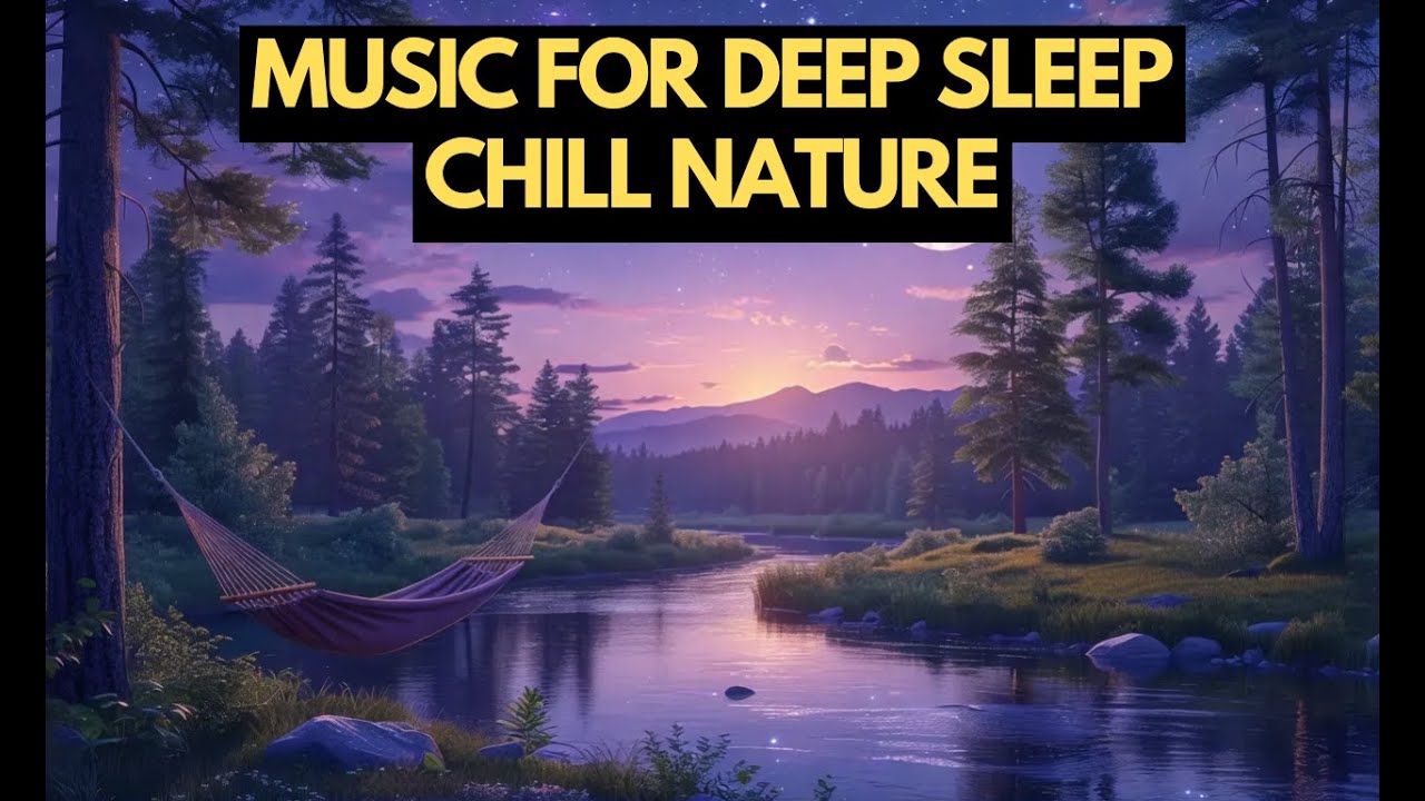 Nature's Calm: 5 Hours of Chill Piano Music for Deep Sleep, Meditation ...