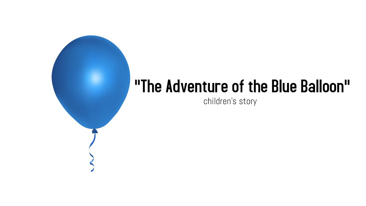 "The Adventure of the Blue Balloon" Childern's Story - YouTube