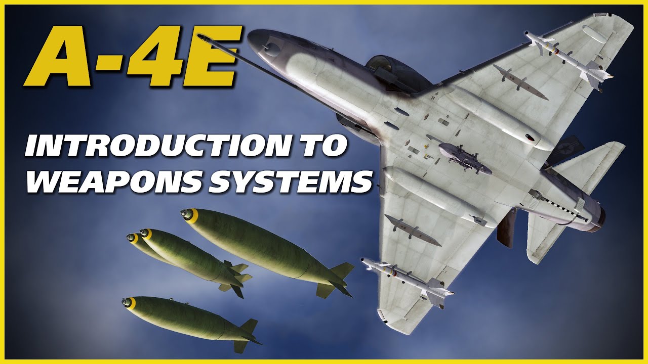 DCS A 4E Introduction To Weapons Systems Digital Combat Simulator