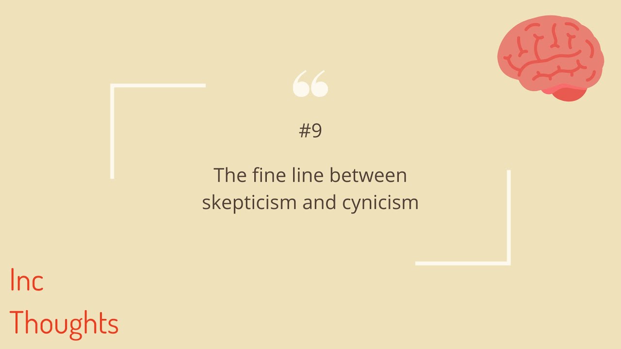 The fine line between skepticism and cynicism. - YouTube