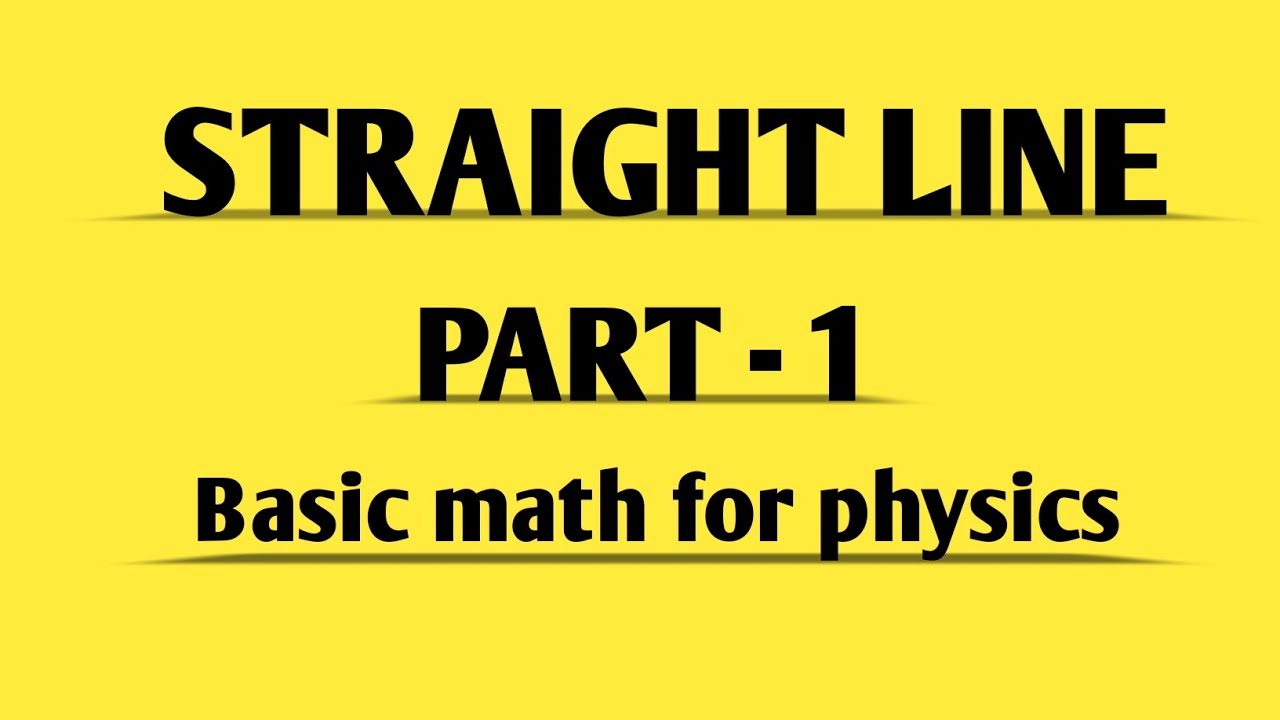 Basic math's for physics ll straight line ll class 11&12th all board ll ...