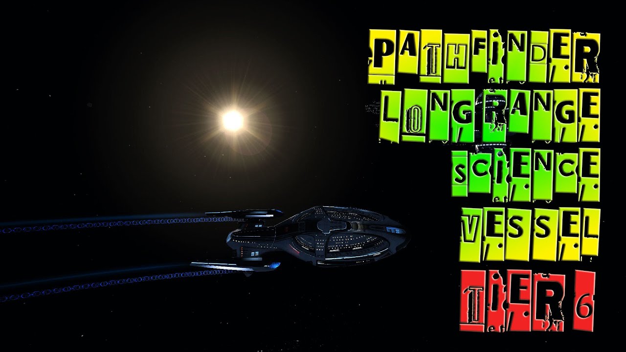 Pathfinder Long Range Science Vessel [T6] with all ship visuals - Star ...