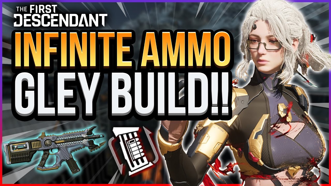INFINITE AMMO?!?! Ultimate Gley Build!!! // The First Descendant Season ...
