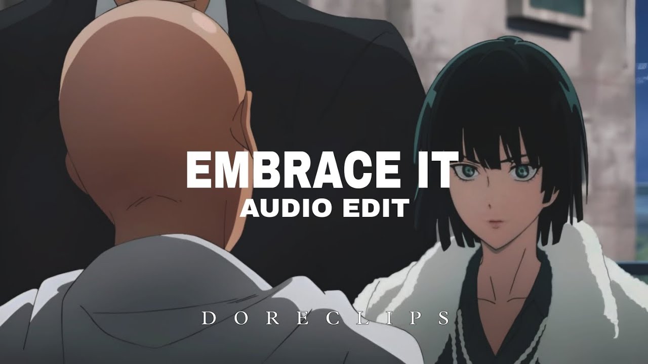 embrace it - ndotz - [audio edit] 4k!! - YouTube