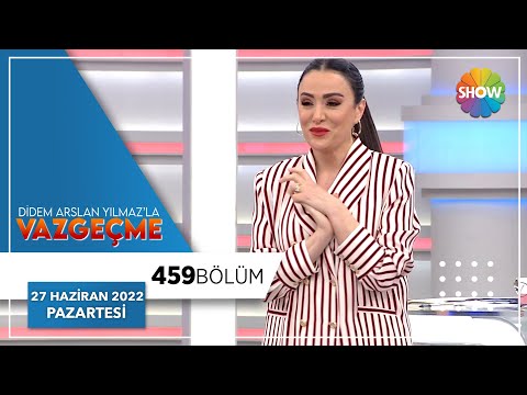 Didem Arslan Yılmaz'la Vazgeçme 459. Bölüm | 27 Haziran 2022