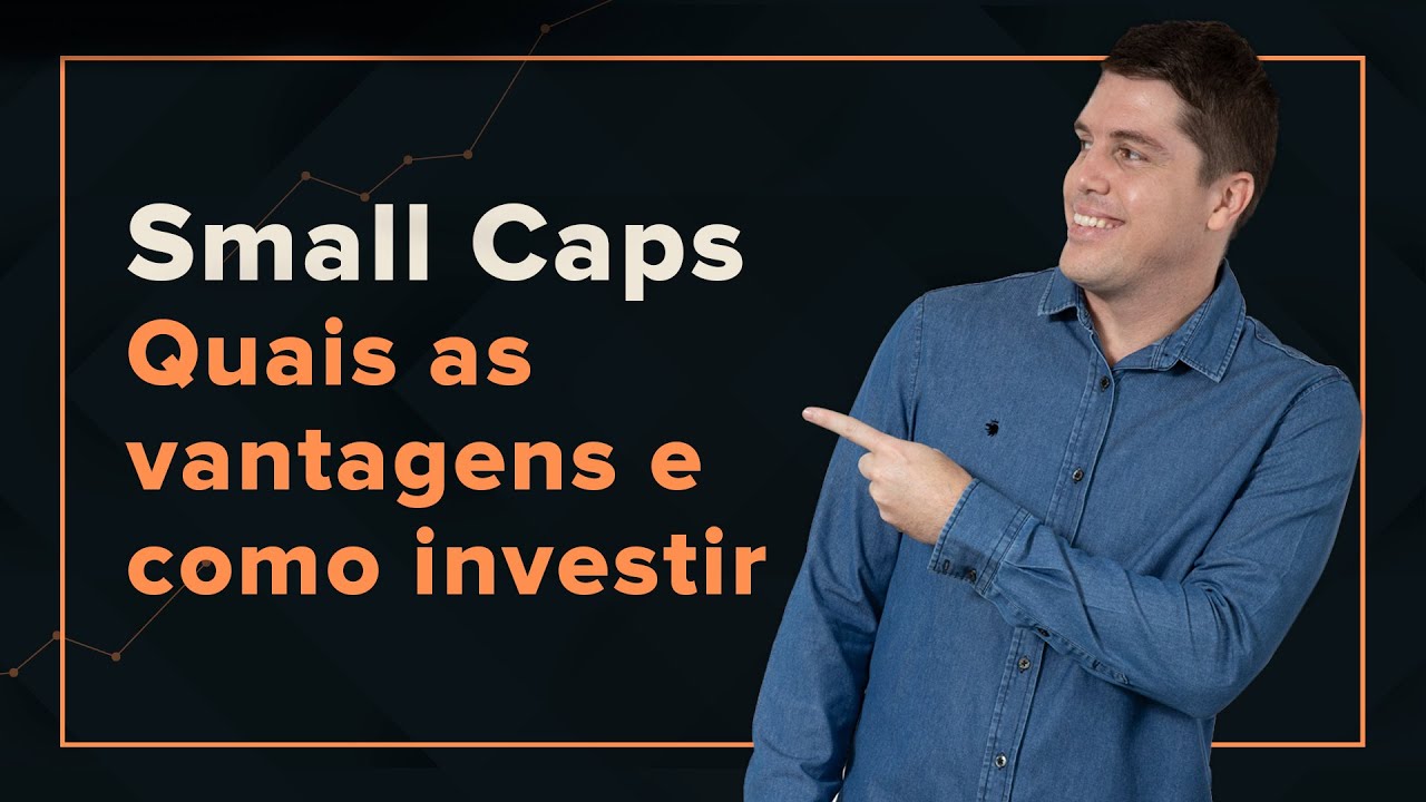O que são Small Caps: Quais as vantagens e como investir. - YouTube
