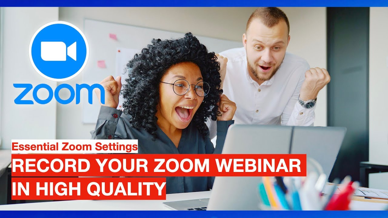 Essential Settings: Record your Zoom Webinar in high quality - YouTube