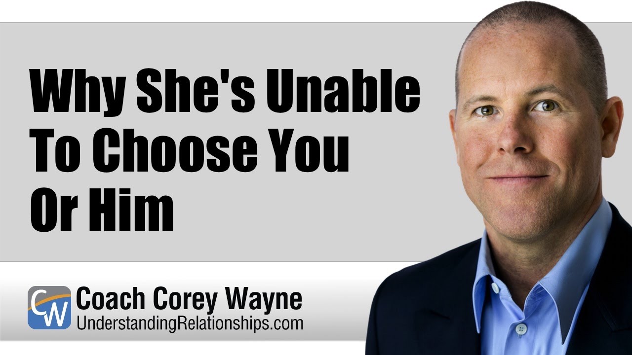 Why She's Unable To Choose You Or Him - YouTube