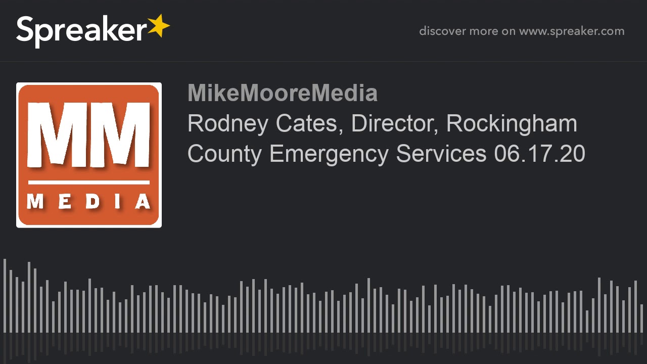 Rodney Cates, Director, Rockingham County Emergency Services 06.17.20 ...