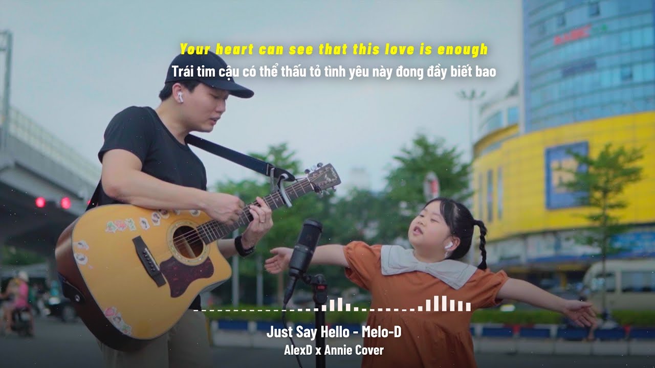 Lyrics MV Singing in Public | Just Say Hello (Melo-D) | Bé Annie ft ...