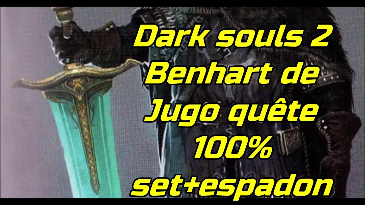 Dark souls 2 - Benhart de Jugo quête complète 100% - Set+moonlight ...