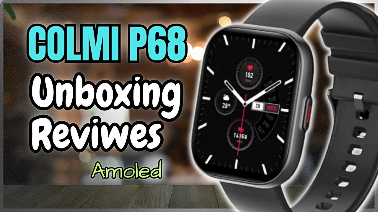 COLMI P68 SMARTWATCH LANÇAMENTO | Unboxing e Reviews | TELA AMOLED ...